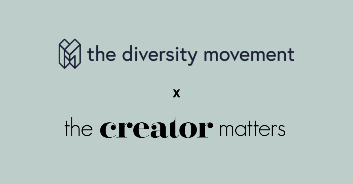 The Diversity Movement and the creator matters Partner to Increase ...