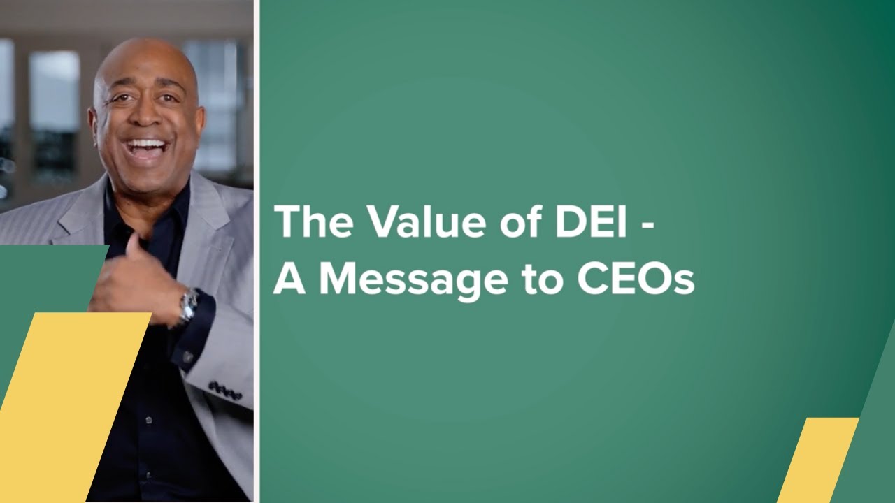 The Value of DEI: A Message to CEOs - The Diversity Movement