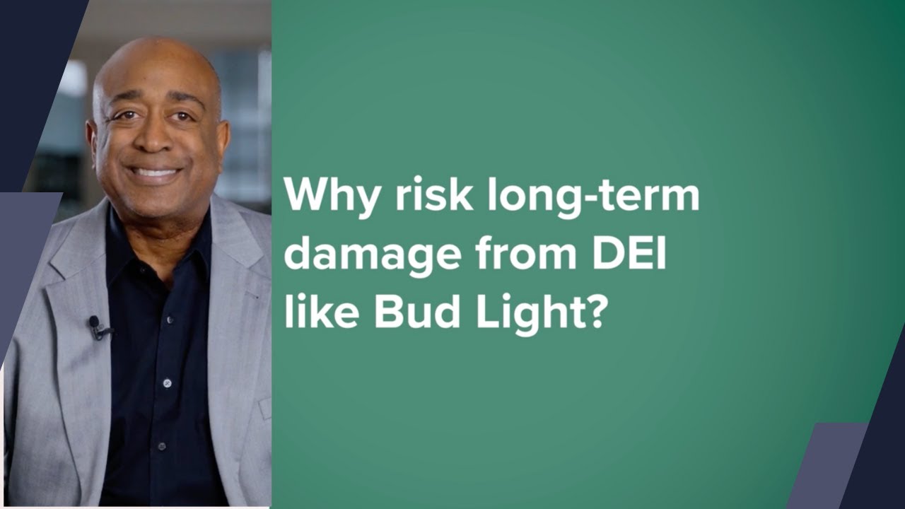 Video Q&A: "Why Risk Long-Term Damage from DEI like Bud Light?" - The ...