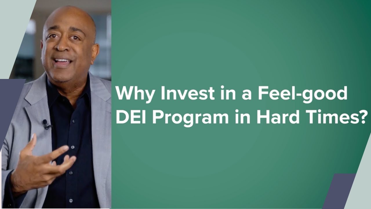 Video Q&A: "Why Invest in a 'Feel-Good' DEI Program in Hard Times ...